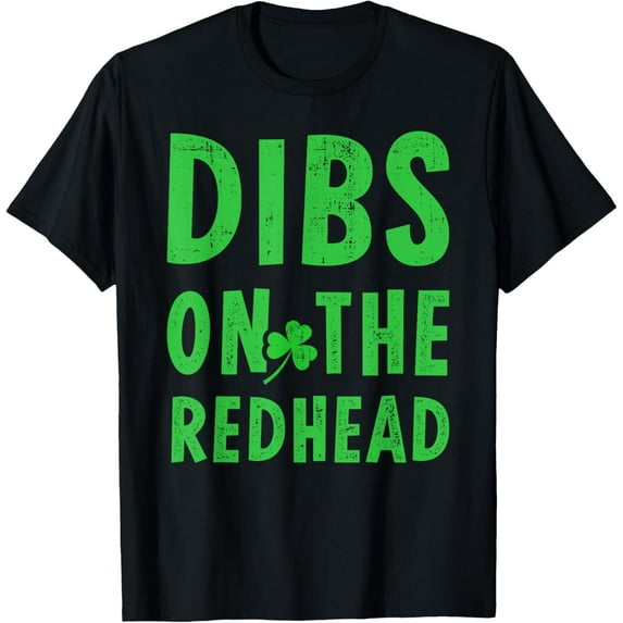 Men’s St Patrick’s Day Graphic T-Shirt – “Dibs On The Redhead” Funny ...