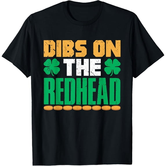 Men’s St Patrick’s Day Graphic T-Shirt – “Dibs On The Redhead” Funny ...