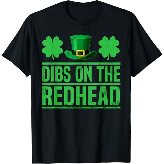 Men’s St Patrick’s Day Graphic T-Shirt – “Dibs On The Redhead” Funny ...