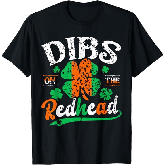 Men’s St Patrick’s Day Graphic T-Shirt – “Dibs On The Redhead” Funny ...