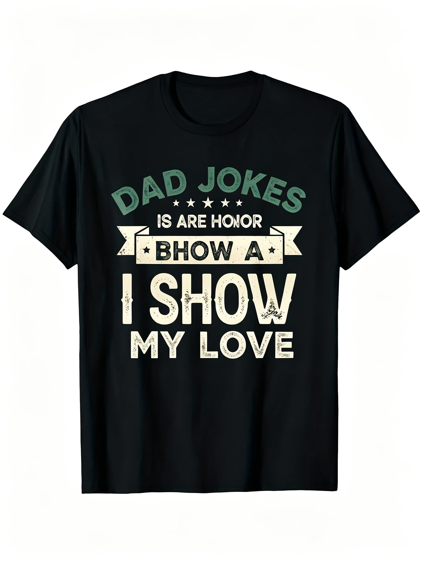 Men's Vintage Style Funny Dad Jokes Show My Love Graphic T-Shirt ...