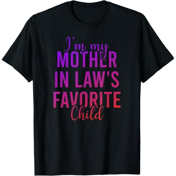Men’s & Women’s Funny Graphic T-Shirt – “I’m My Mother-in-Law’s ...