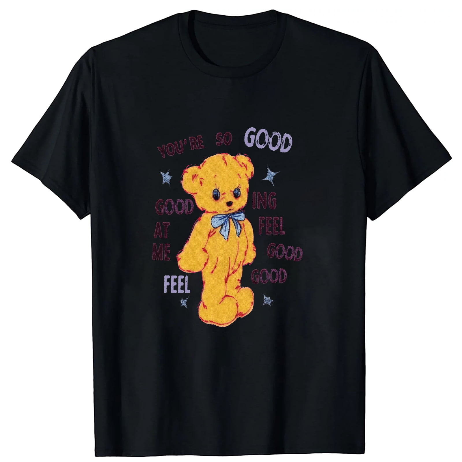 Men's Women's Kids You're So Good Teddy Bear Graphic Cool Designs Funny ...