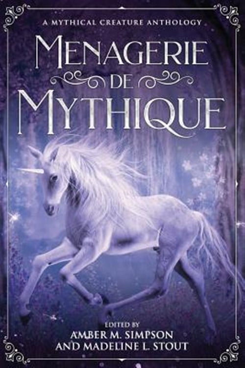 Menagerie de Mythique: A Mythical Creature Anthology - Walmart.com
