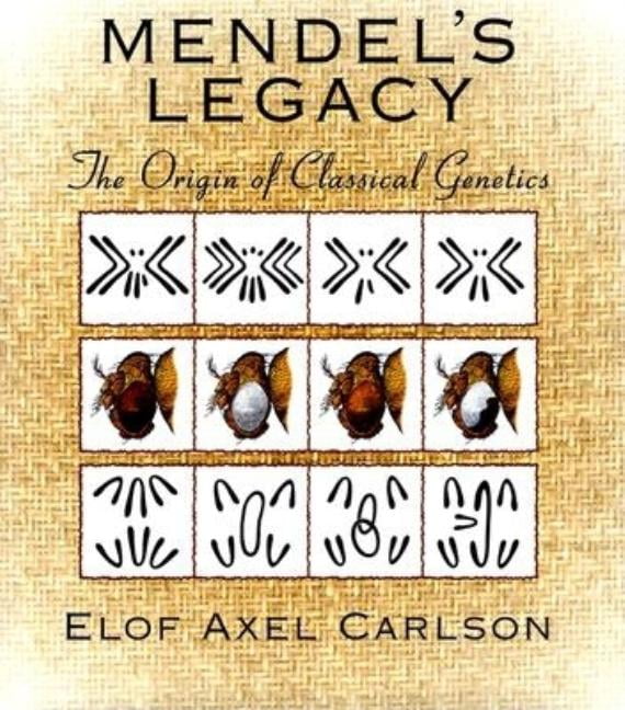 Mendel's Legacy: The Origin of Classical Genetics, (Hardcover ...