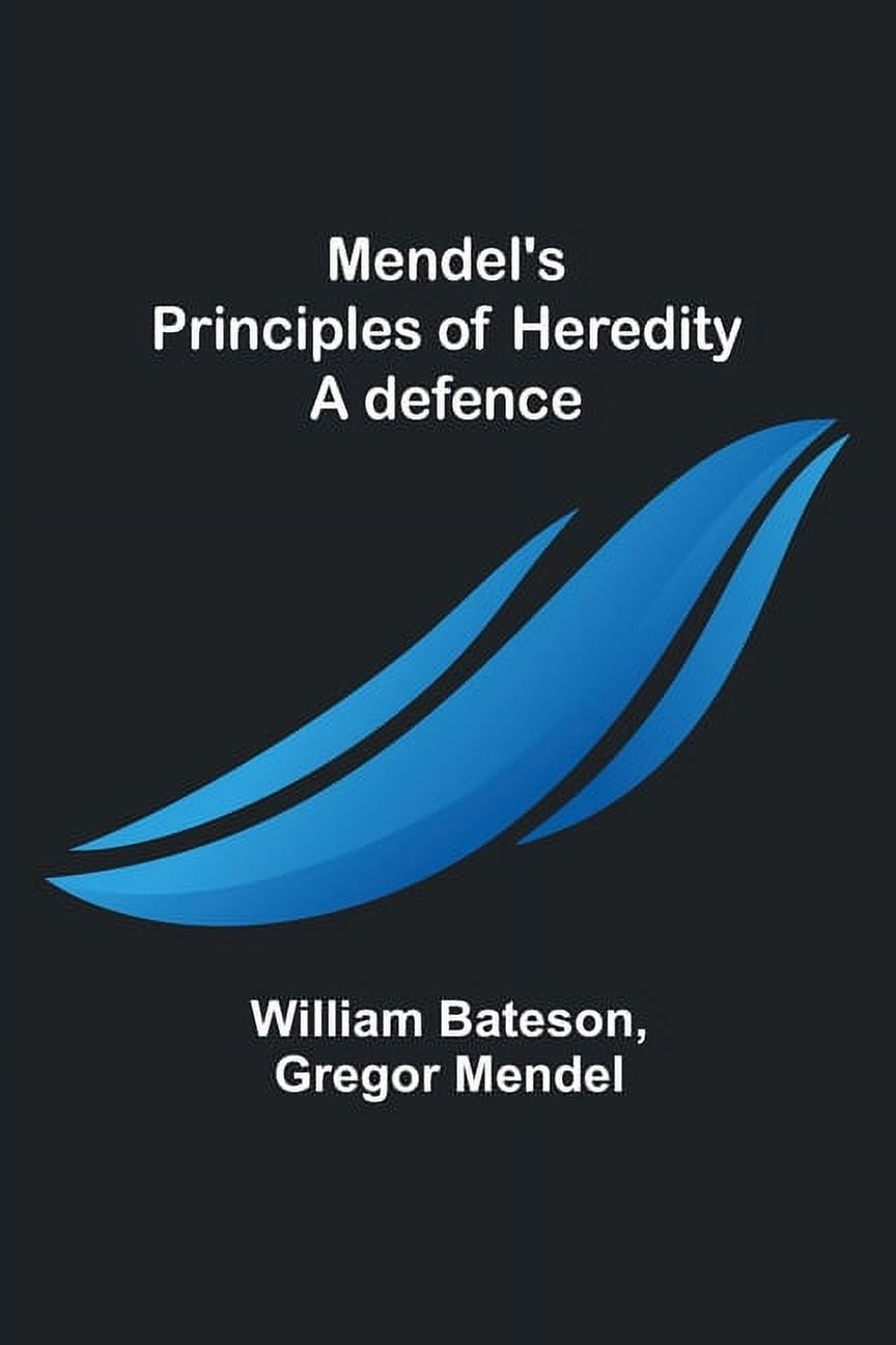 Mendel's principles of heredity: A defence, (Paperback) - Walmart.com