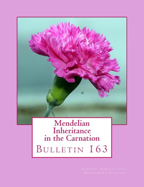 Mendelian Inheritance in the Carnation : Bulletin 163 - Walmart.com