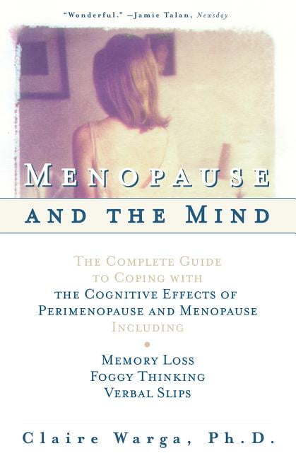 Menopause and the Mind : The Complete Guide to Coping with the ...