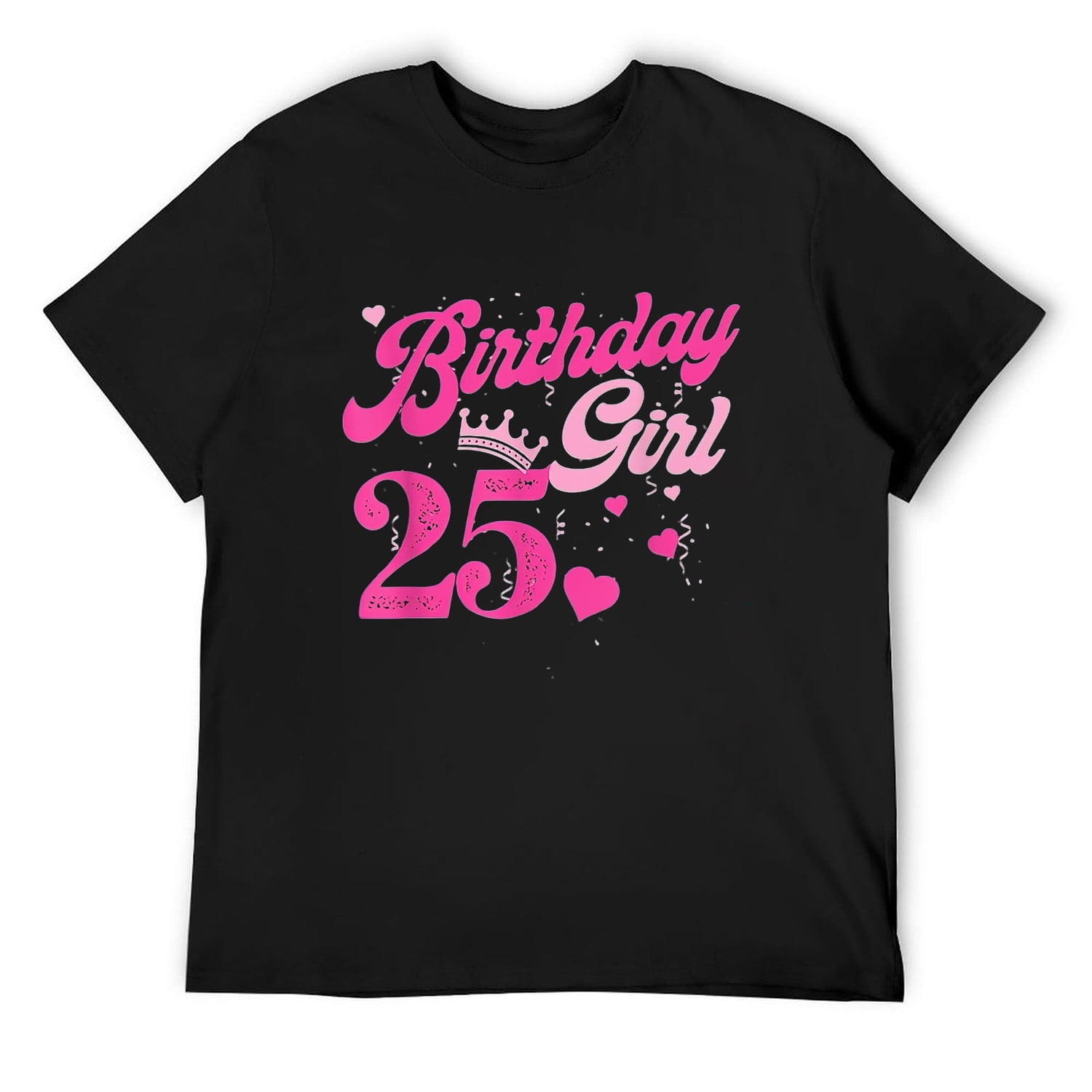 Mens 25th Birthday Girl Crown 25 Years Old Bday T Shirt Black Large