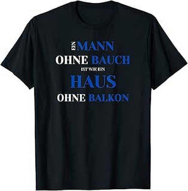 Mens A man without a stomach is like a house without a balcony T-Shirt ...