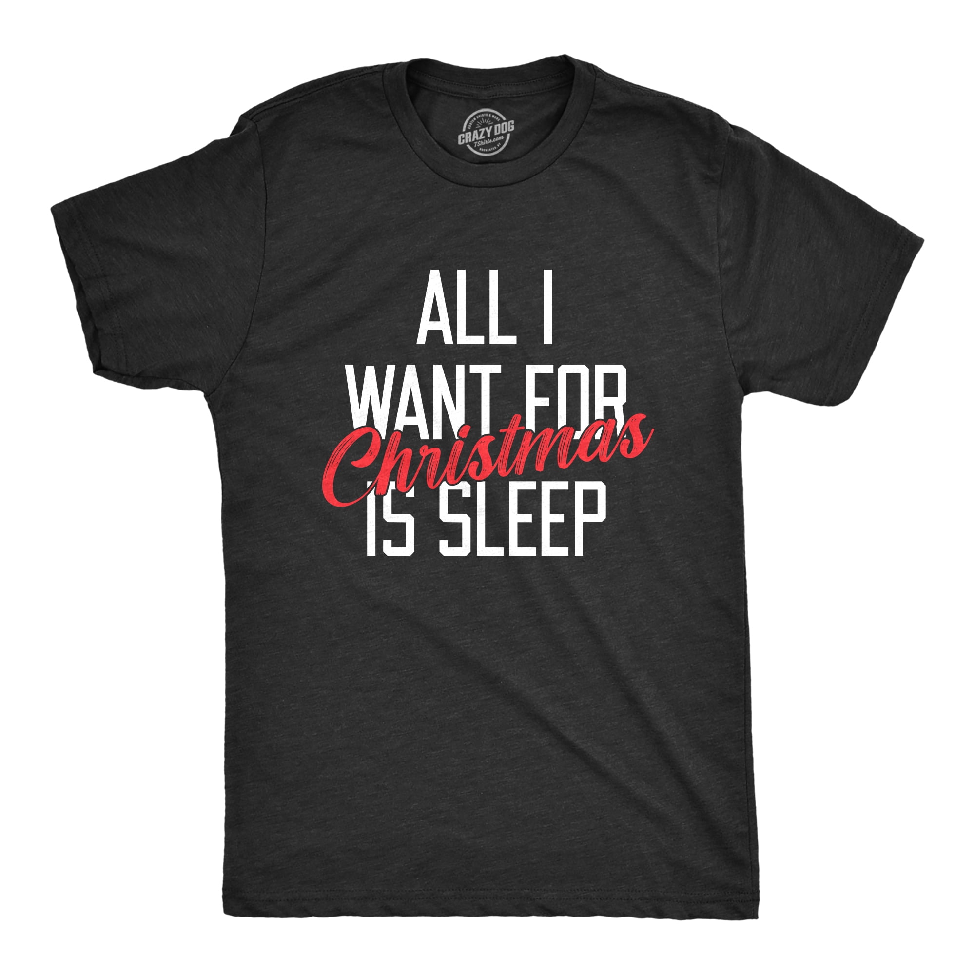 Mens All I Want for Christmas Is Sleep T Shirt Funny Xmas Gift Nap ...