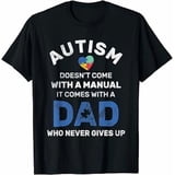 Mens Autism Dad Never Gives Up Autism Awareness Autistic Spectrum T ...