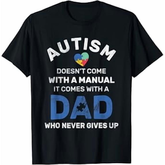 Mens Autism Dad Never Gives Up Autism Awareness Autistic Spectrum T ...
