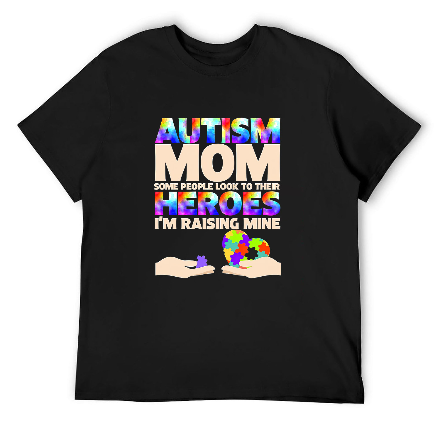 Mens Autism Mom Some People Look To Their Heroes I'm Raising Mine Short ...