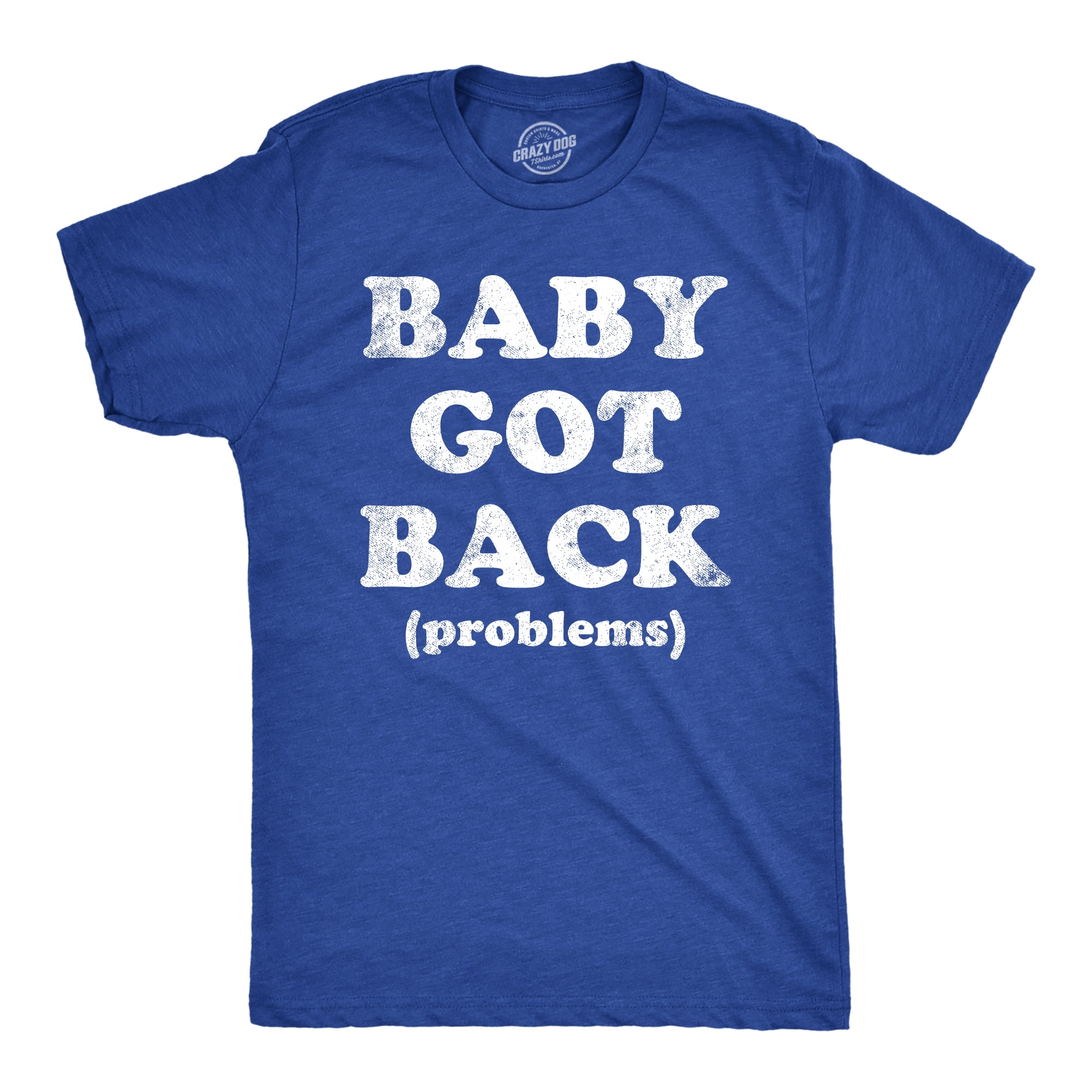 Mens Baby Got Back Problems T Shirt Funny Back Pain Song Parody Joke ...