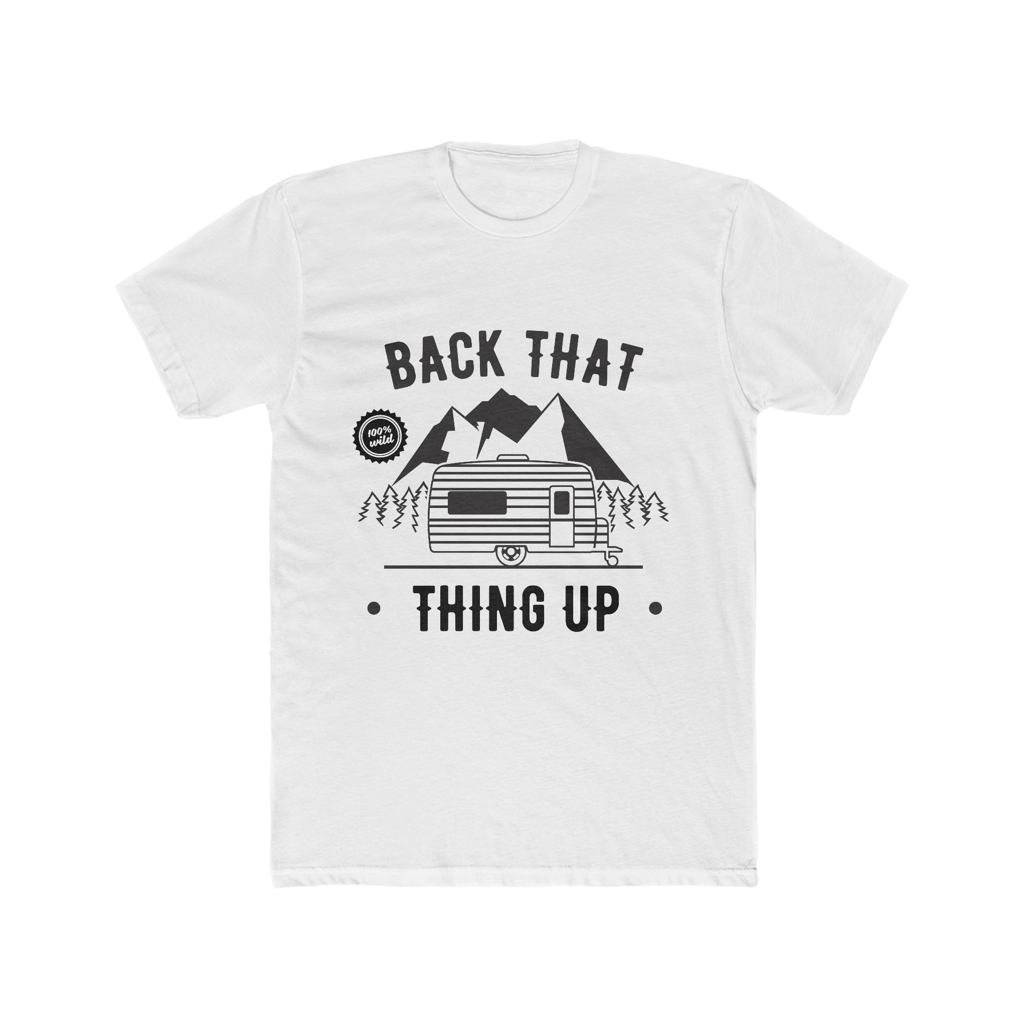 Mens Back That Thing Up T Shirt Camping Themed TShirt Cotton Graphic ...