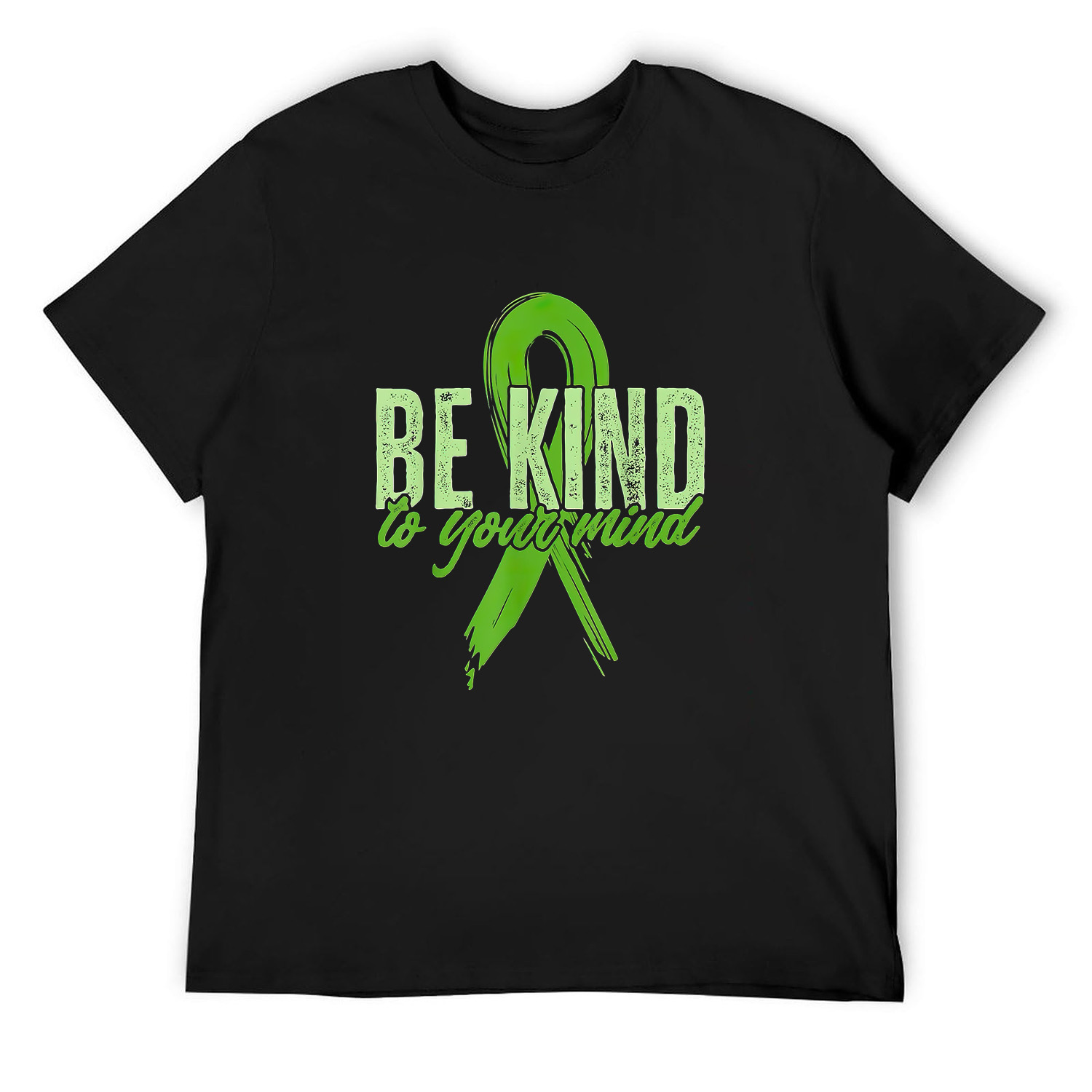 Mens Be Kind To Your Mind Green Ribbon Mental Health Matters T-Shirt Black Large - Walmart.com