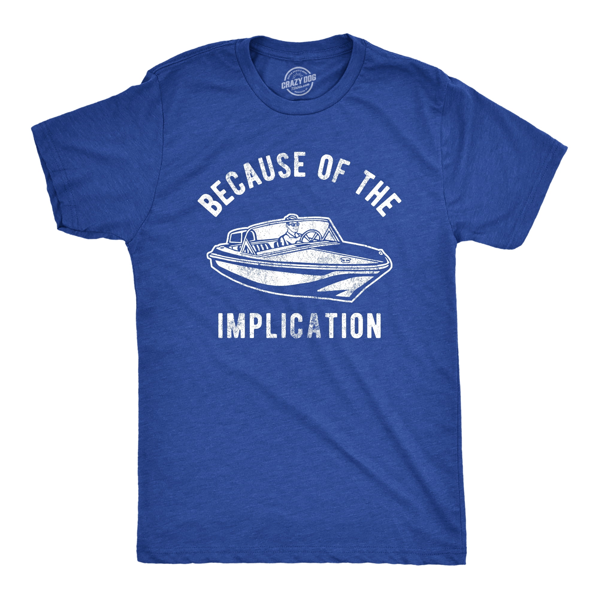 Mens Because of the Implication T Shirt Funny TV Boating Quote Saying ...