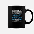 Mens Behind Every Wrestler Is A Wrestling Dad Coffee Mug - Walmart.com