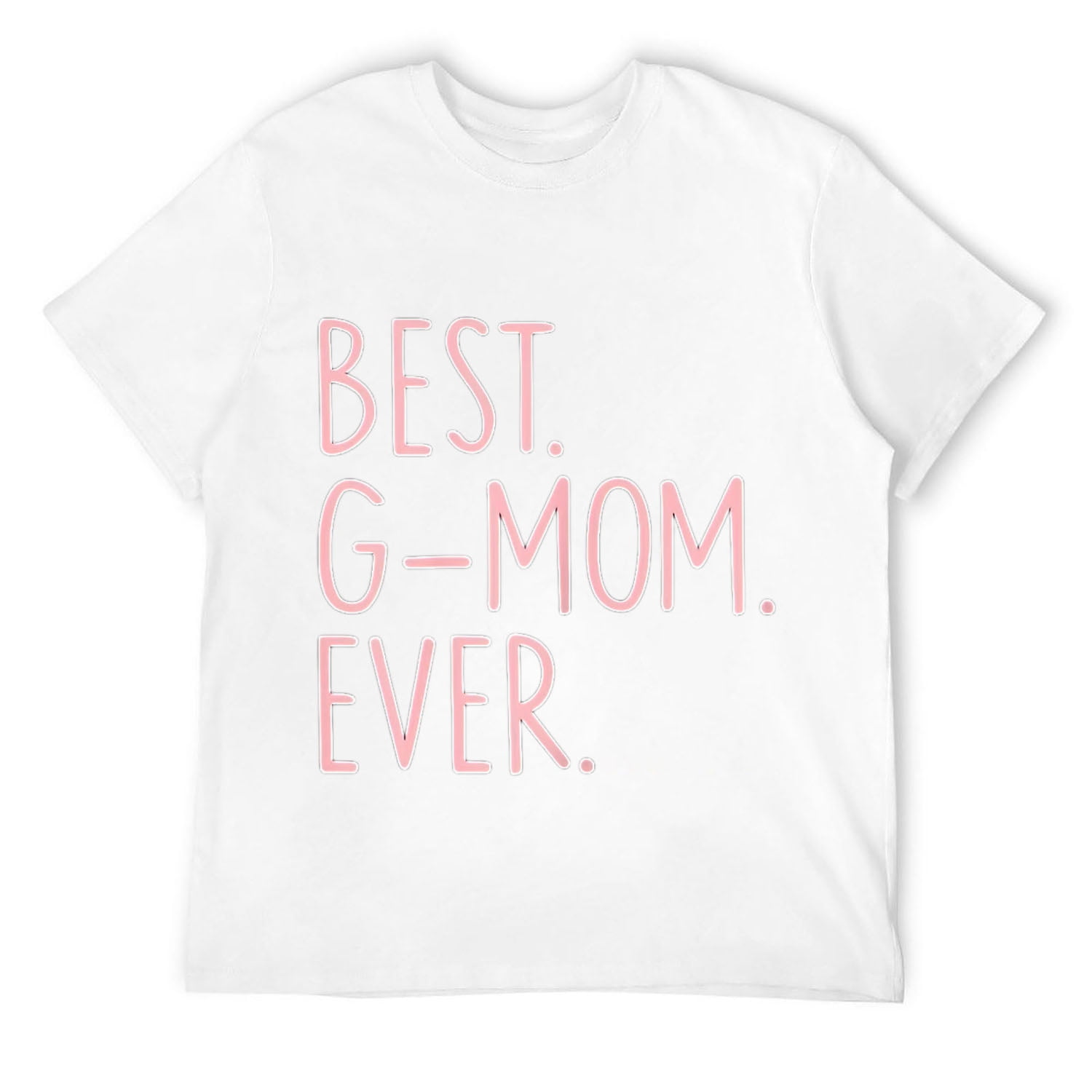 Mens Best G Mom Ever T Shirt White S