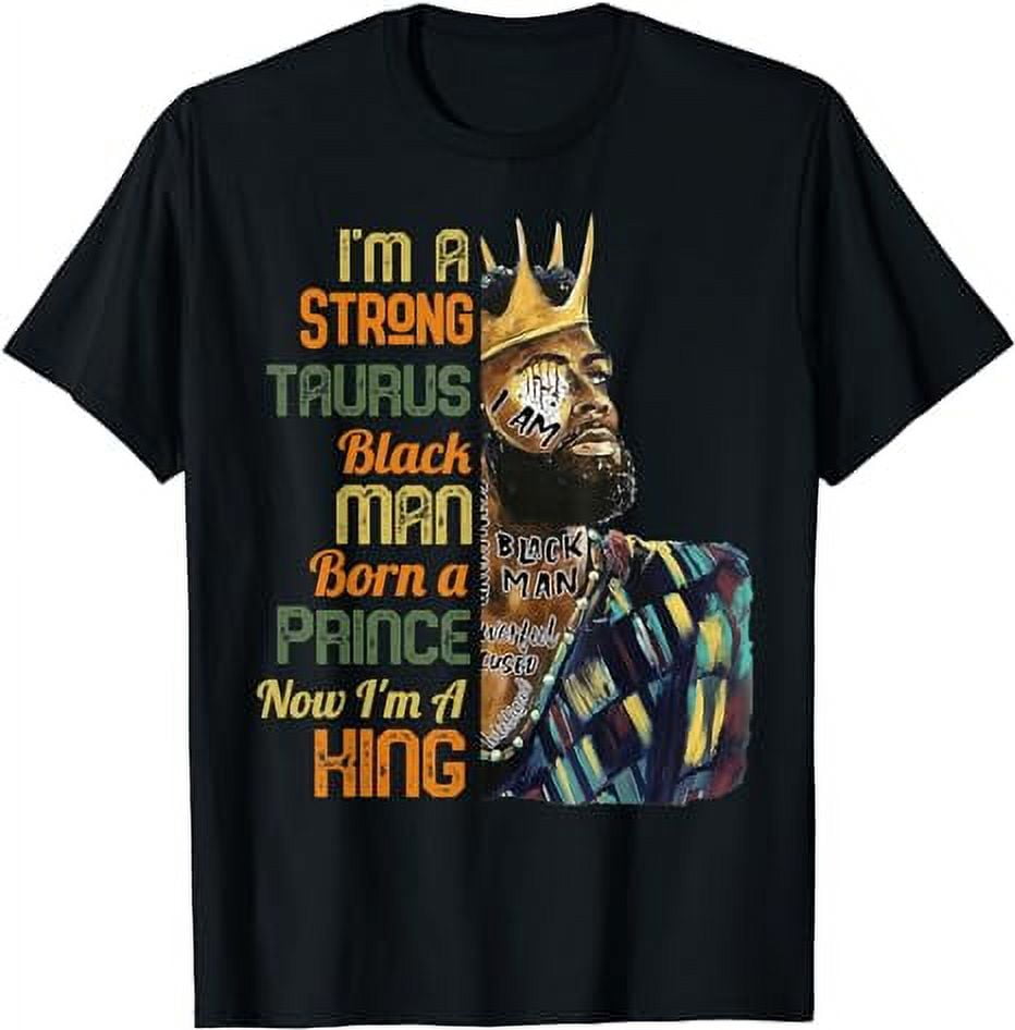 Mens Born A Prince Now A King Strong Taurus Black Man Afro T-Shirt ...