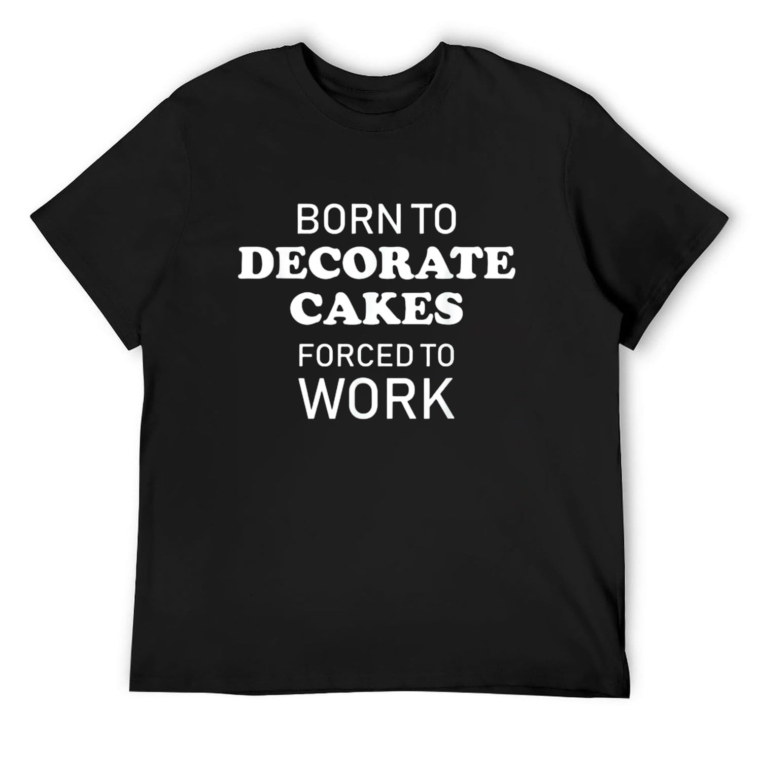 Mens Born To Decorate Cakes Funny Cake Decorating T-Shirt Black Large ...