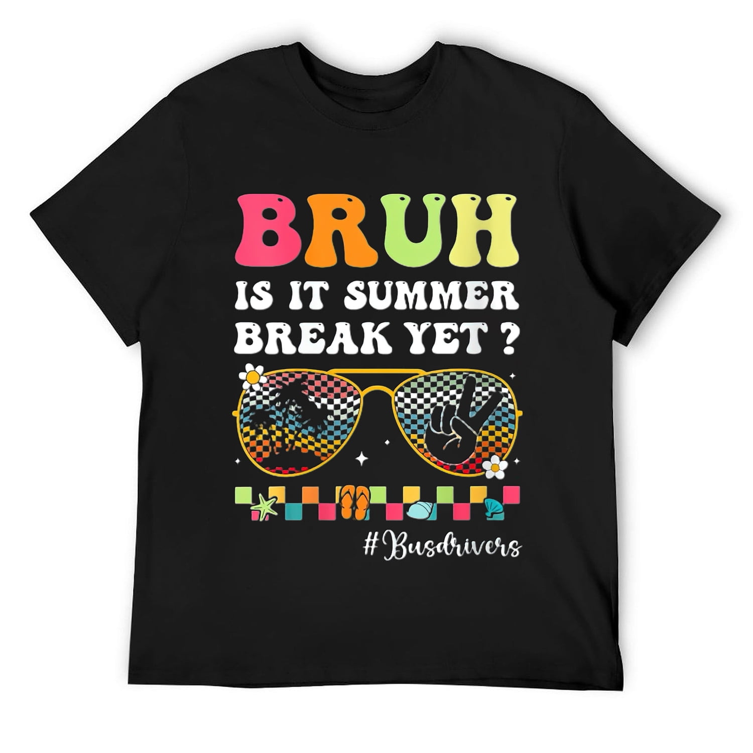 Mens Bruh Is it Summer Break Yet End Of School Bus Drivers Summer Round ...