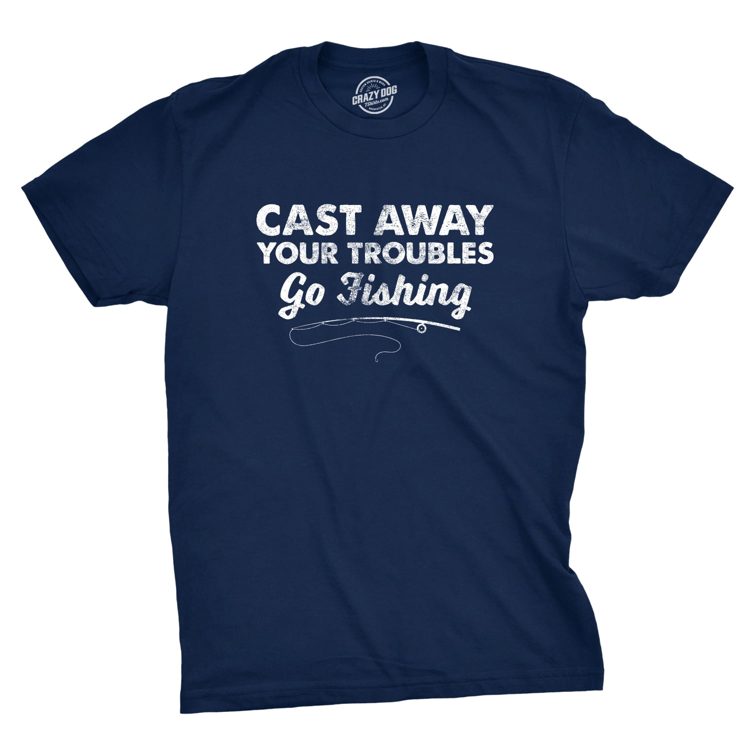 Mens Cast Away Your Troubles Go Fishing T Shirt Cute Outdoors Tee ...