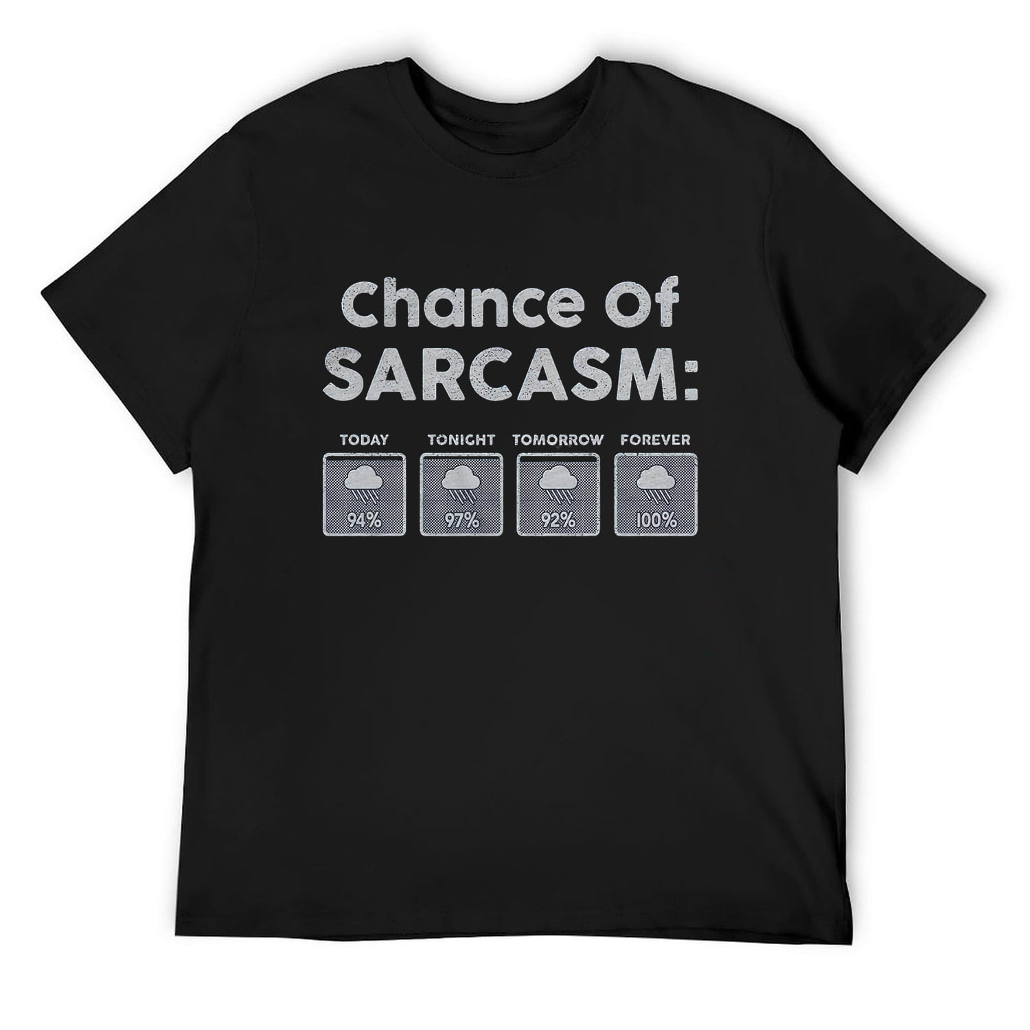 Mens Chance of Sarcasm Tshirt Funny Weather Report Funny Humor Novelty ...