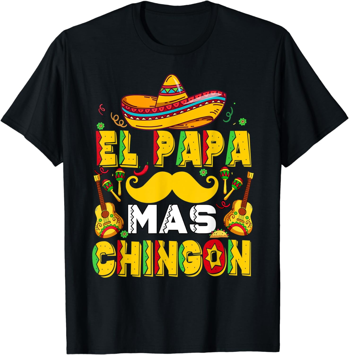 Mens Cinco De Mayo El Papa Mas Chingon Funny Mexican Dad Gift T-Shirt ...