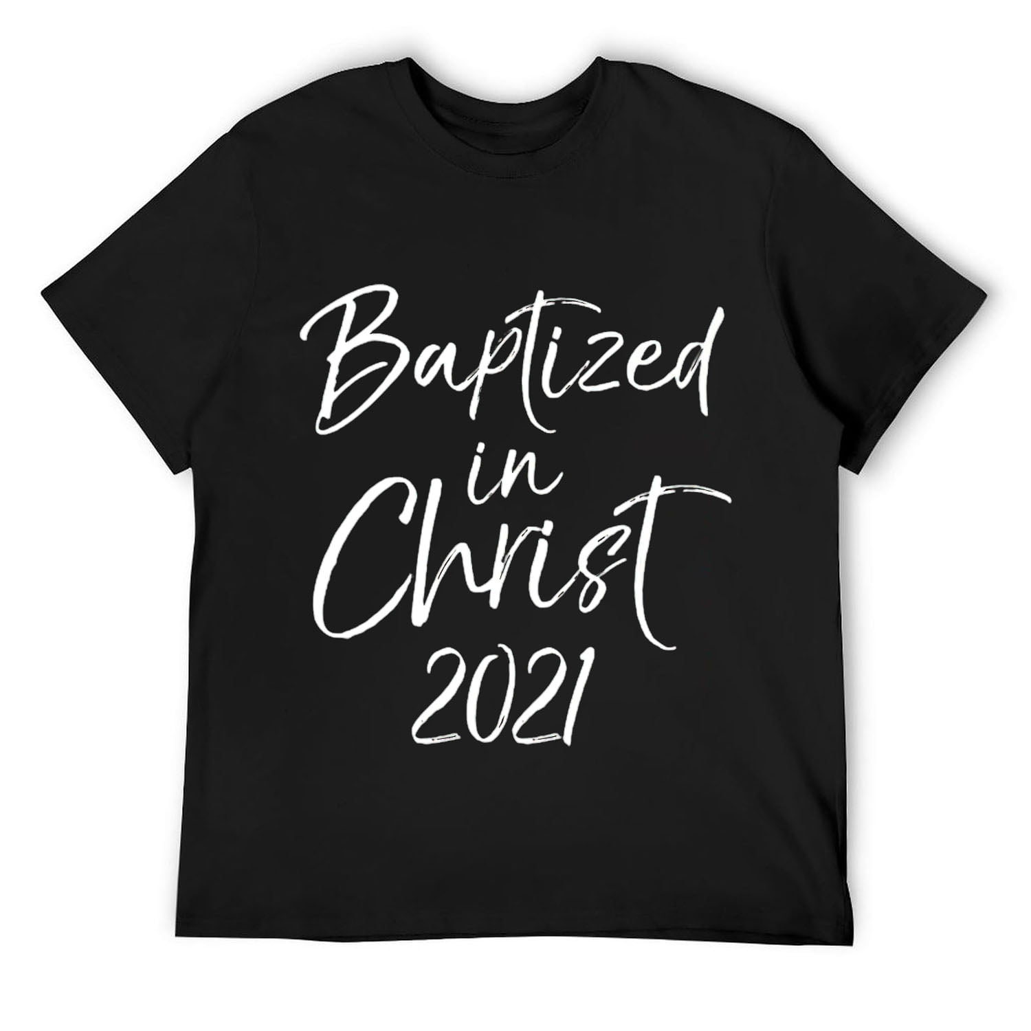 Mens Cute Baptism Gift Salvation Quote Baptized in Christ 2021 T-Shirt ...