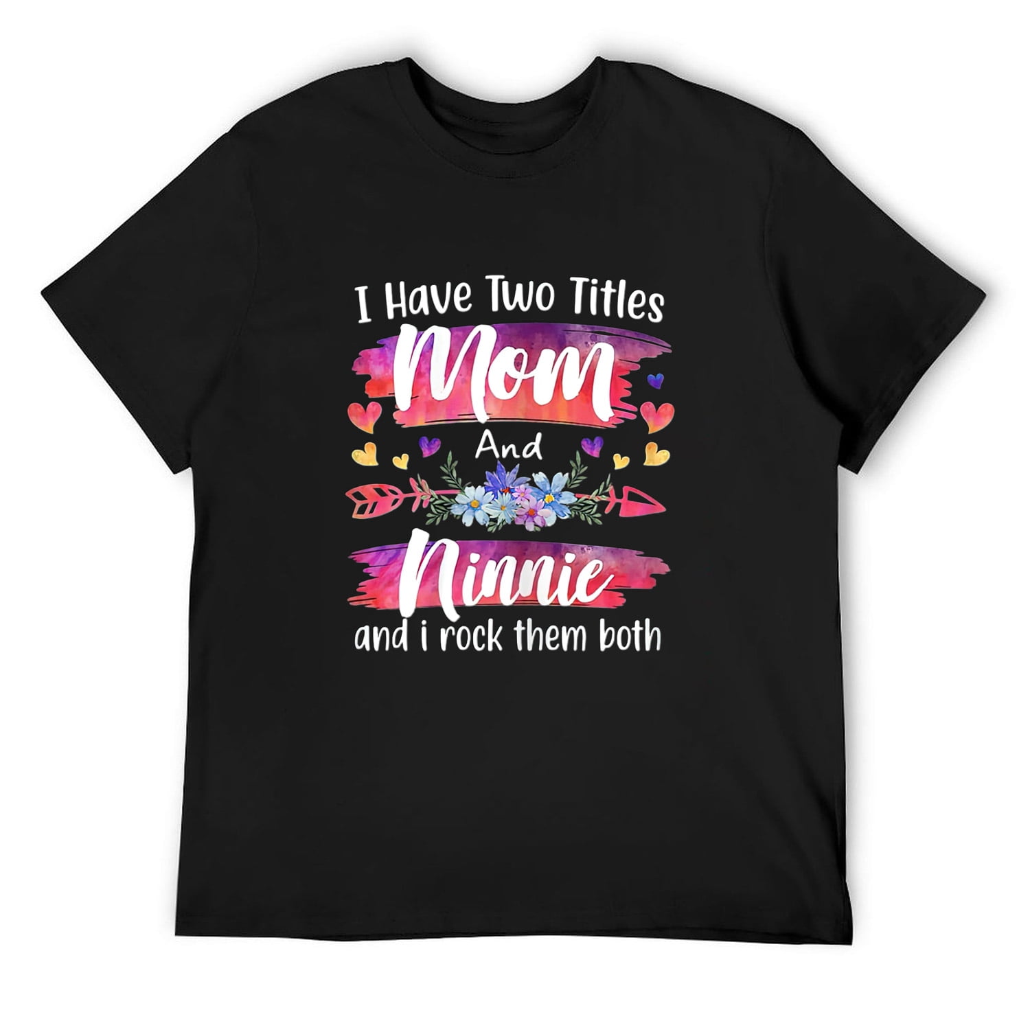 Mens Cute I Have To Titles Mom And Ninnie Women Mothers Day T-Shirt ...
