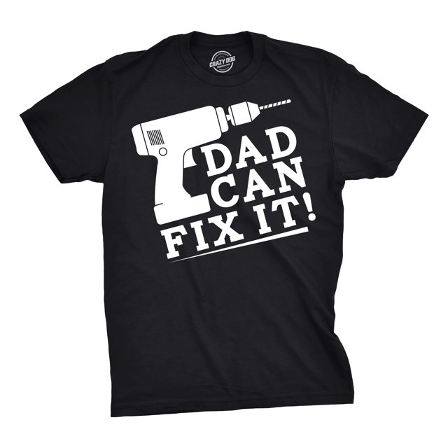 Mens Dad Can Fix It T Shirt Funny Power Tools Fathers Day Tee For Guys ...
