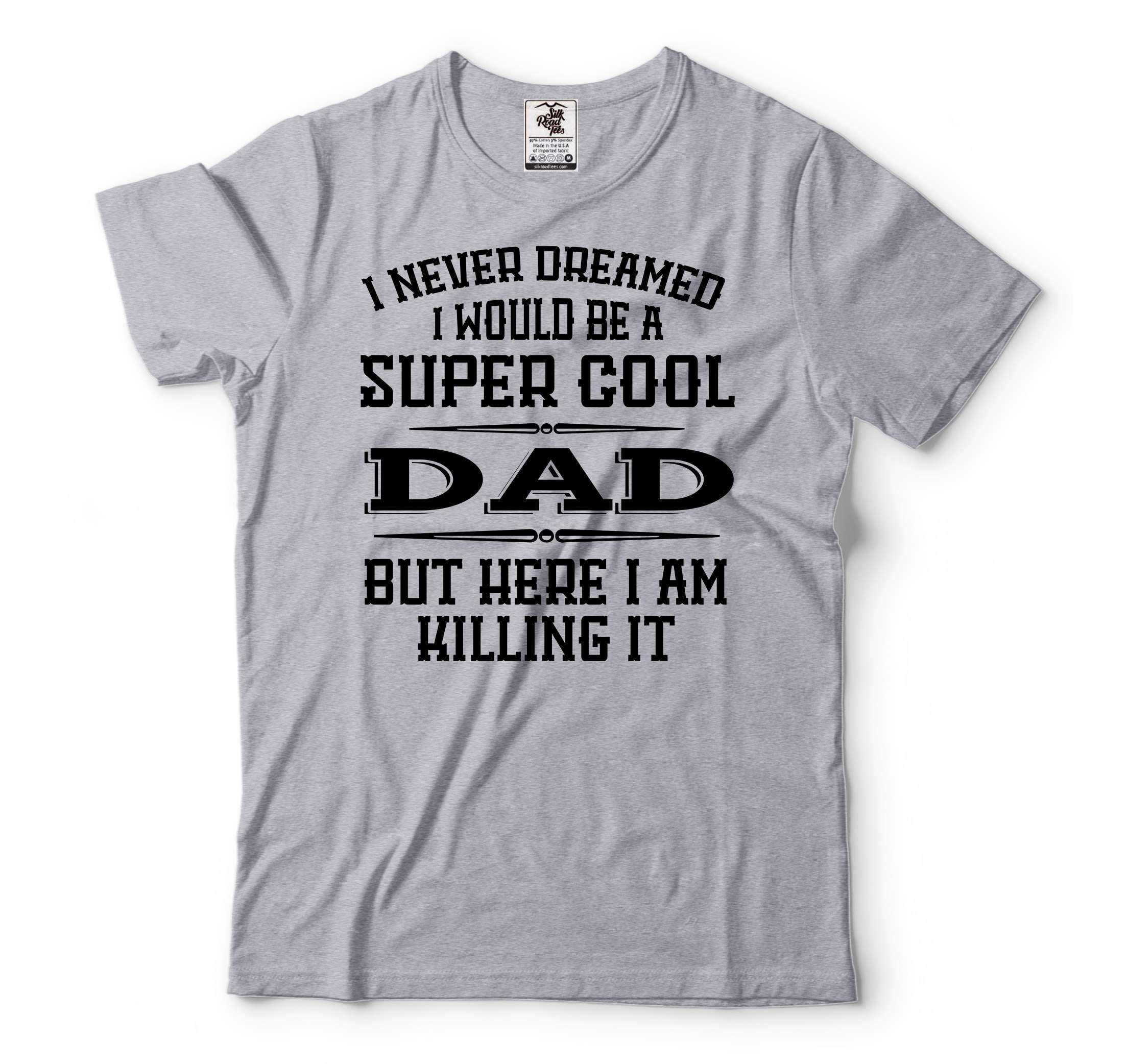 Mens Dad shirt Super Cool Dad Shirt Dad Killing It Tee Father's Day Dad ...