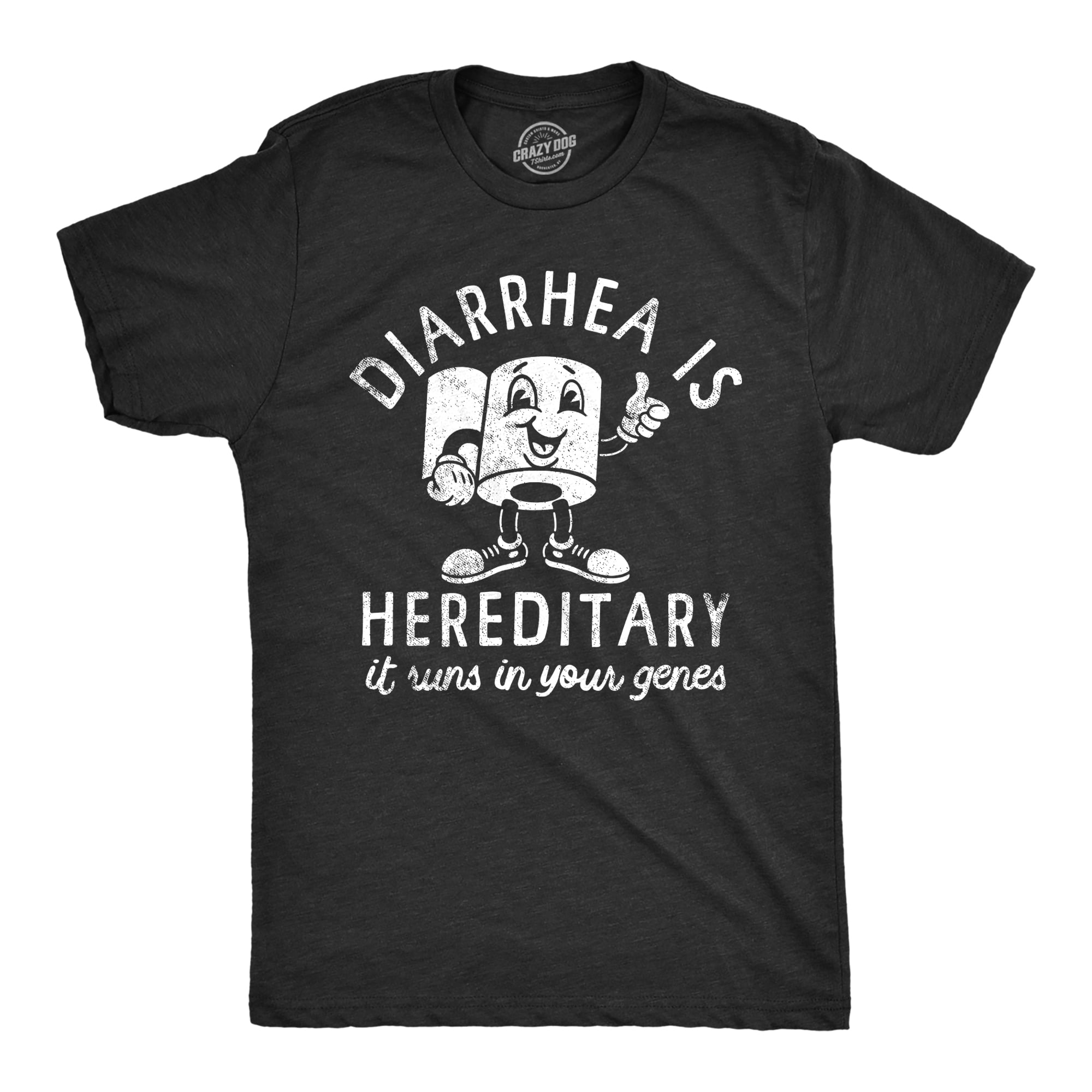 Mens Diarrhea Is Hereditary It Runs In Your Genes T Shirt Funny Messy ...