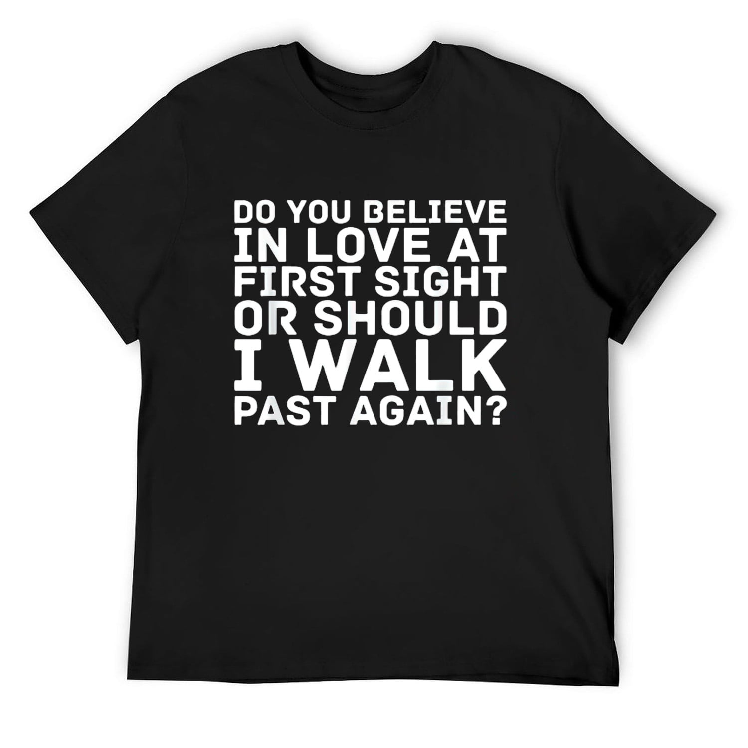Mens Do You Believe In Love At First Sight - Pick Up Line T-Shirt Black ...