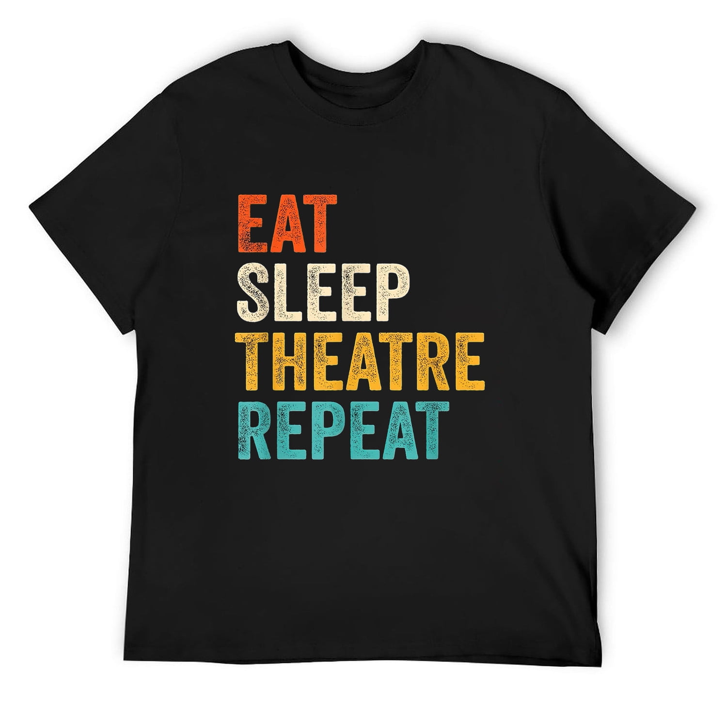 Mens Eat Sleep Theatre Repeat - Funny Theater Tech Actor Actress T ...