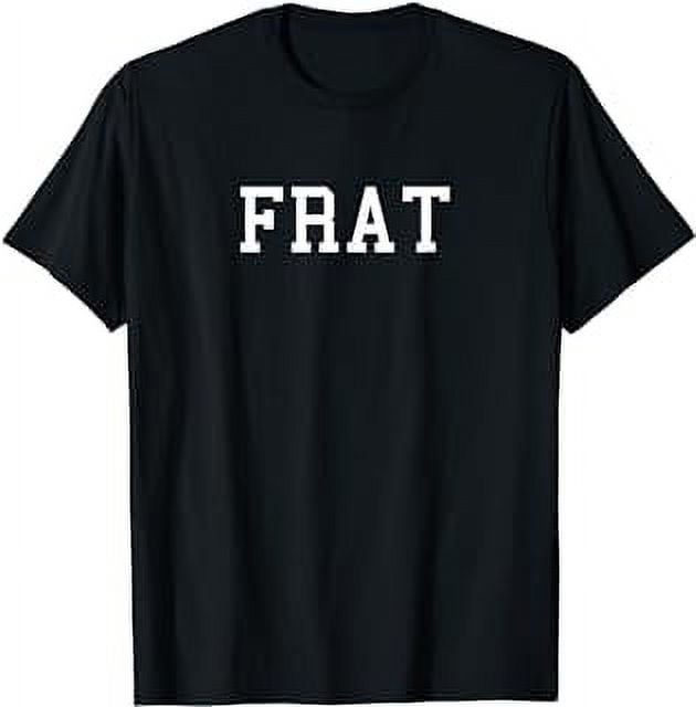 Mens FRAT - Funny College Fraternity Shirt - Simple One Word - Walmart.com