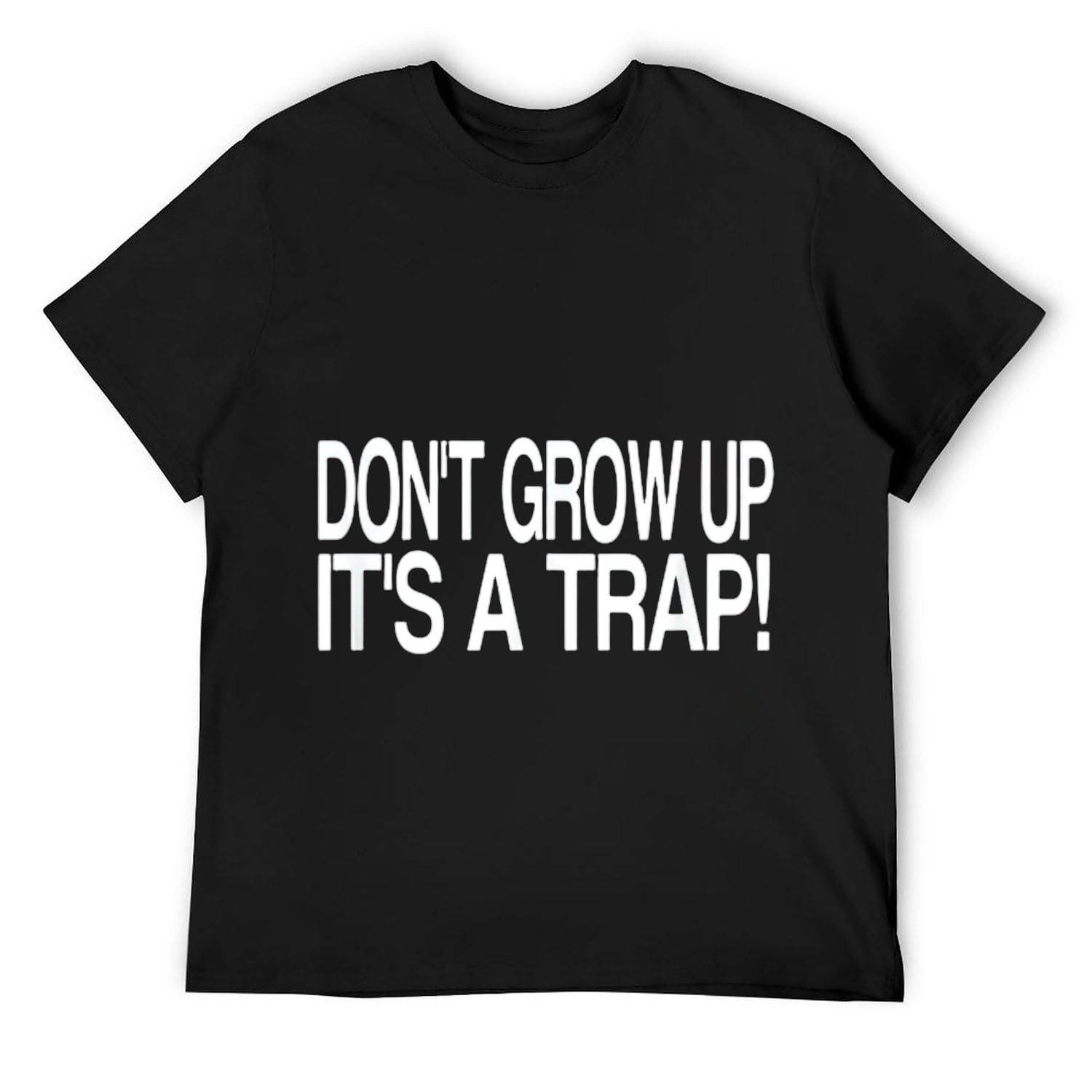 Mens FUNNY T-SHIRT DON'T GROW UP ITS A TRAP HUMOR SHIRT Black Large ...