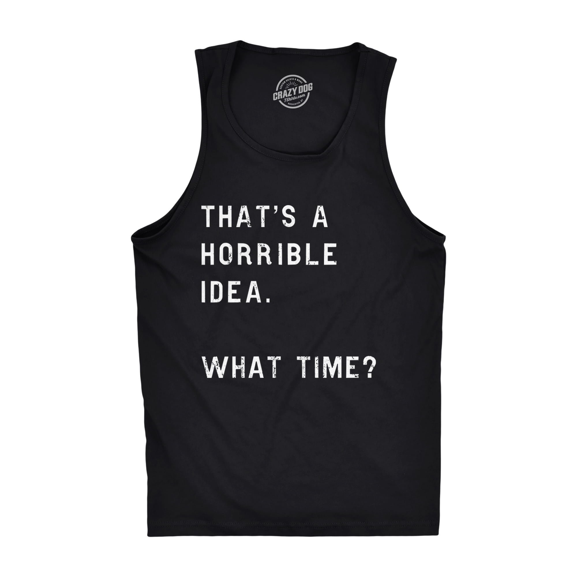 Mens Fitness Tank Thats A Horrible Idea What Time Tanktop Funny ...