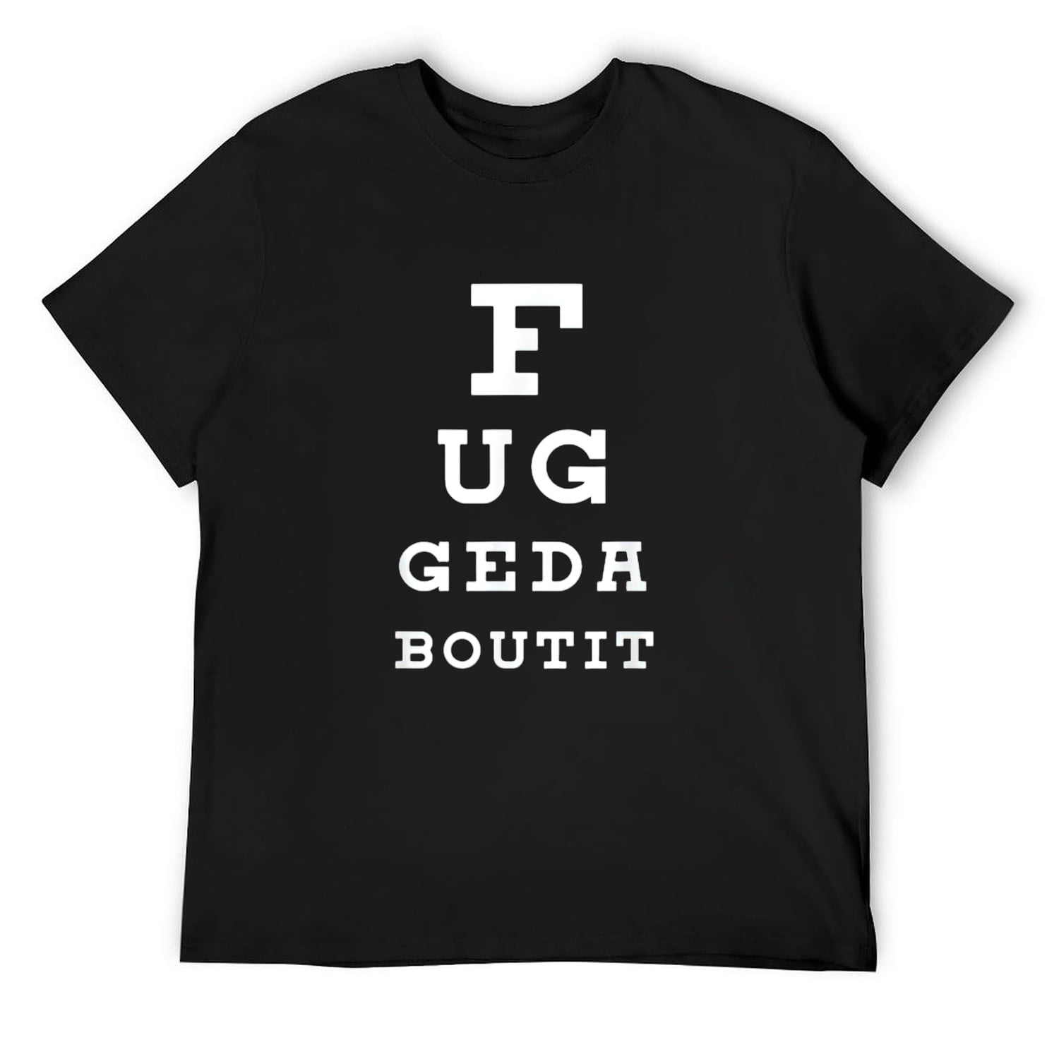 Mens Funny Italian Slang Eye Chart Fuggedaboutit T-Shirt Black Small ...