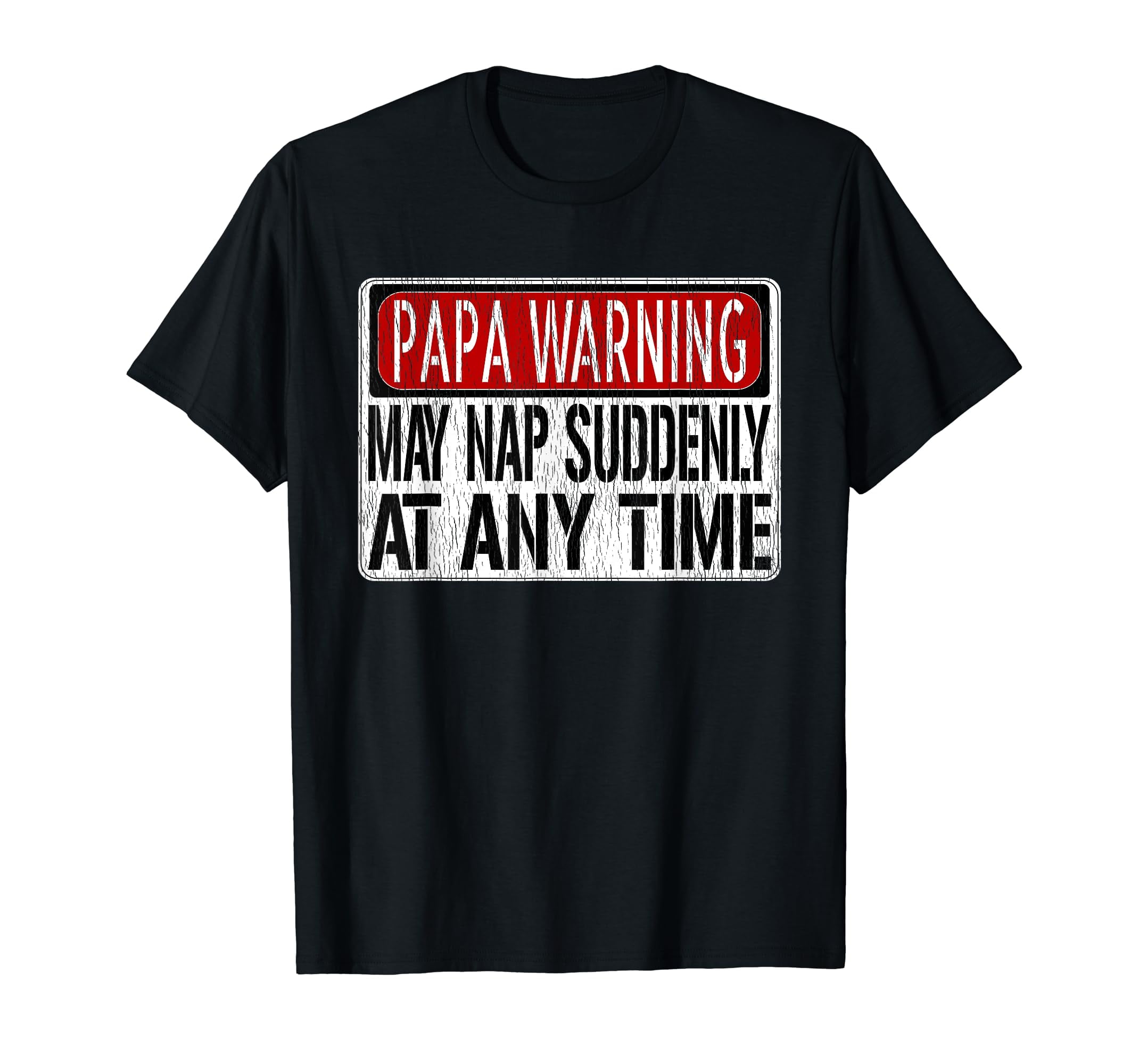 Mens Funny Papa Warning Sign - May Nap Suddenly At Any Time Short ...