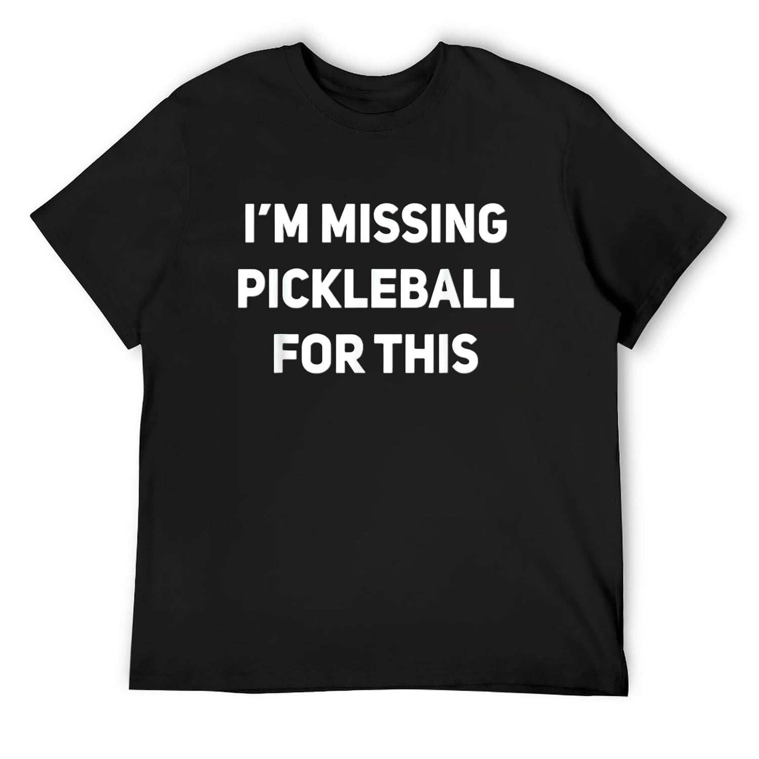 Mens Funny Pickleball Player Joke I'M Missing Pickleball For This T ...