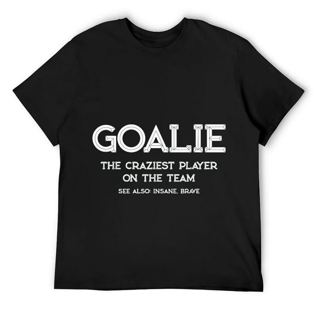 Mens Funny Soccer Lover Soccer Goalie Craziest Person On The Team T