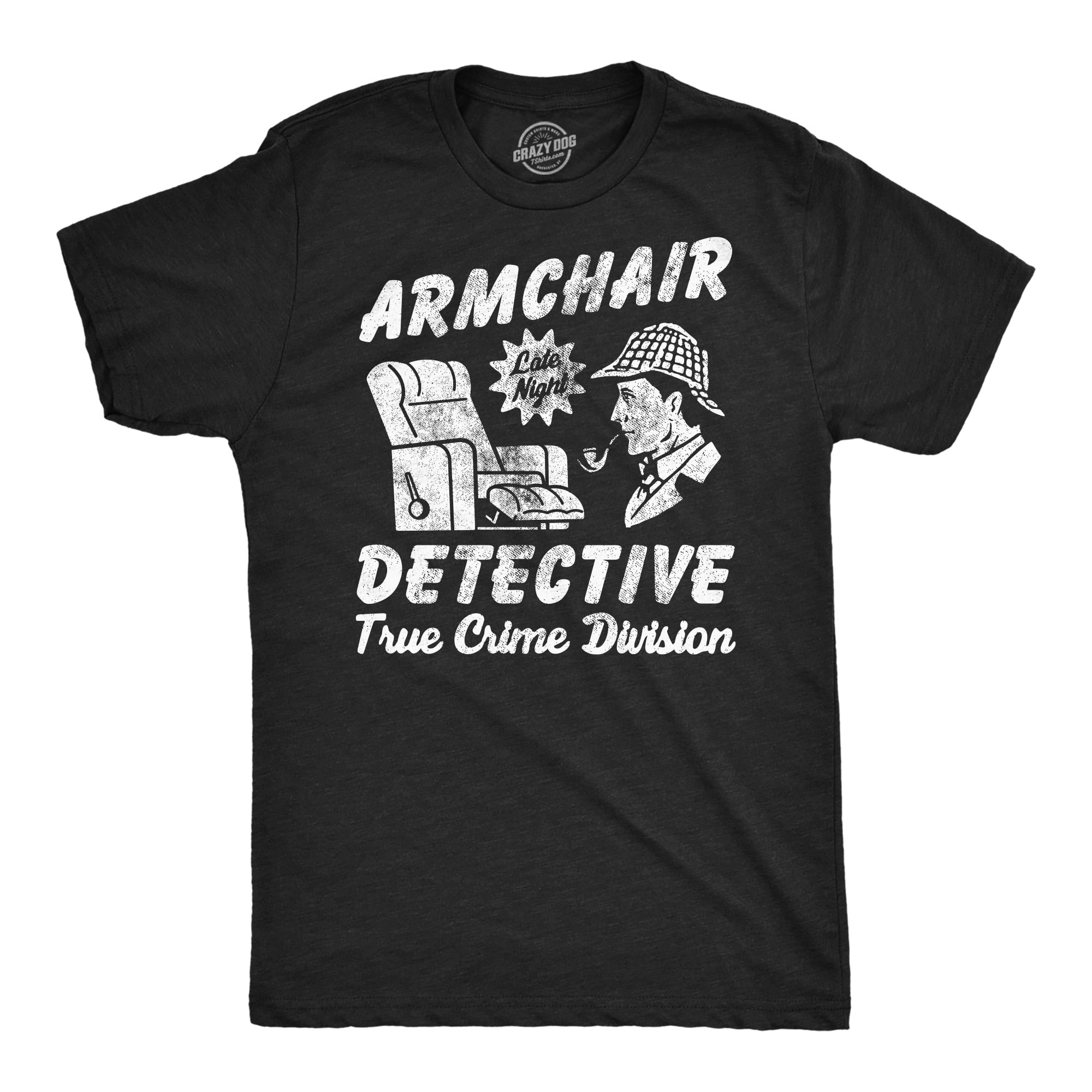 Mens Funny T Shirts Armchair Detective Sarcastic True Crime Graphic ...