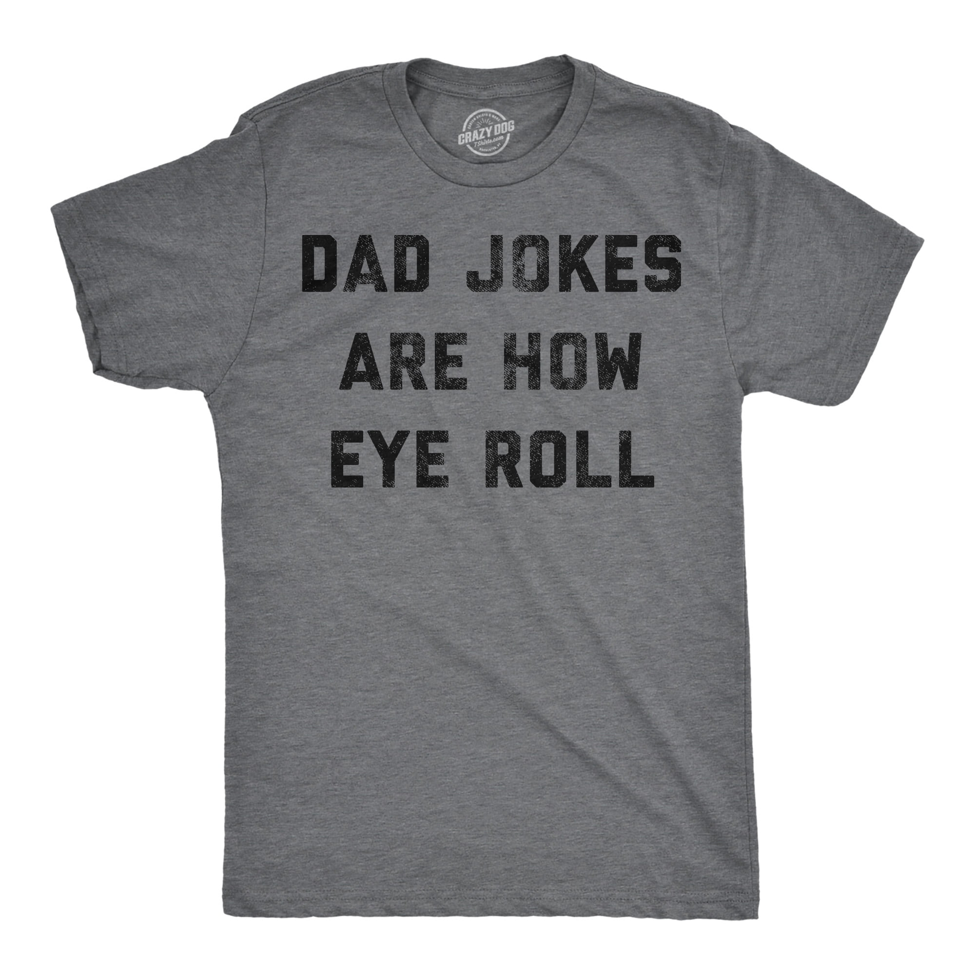 Mens Funny T Shirts Dad Jokes Are How Eye Roll Sarcastic Humor Graphic ...