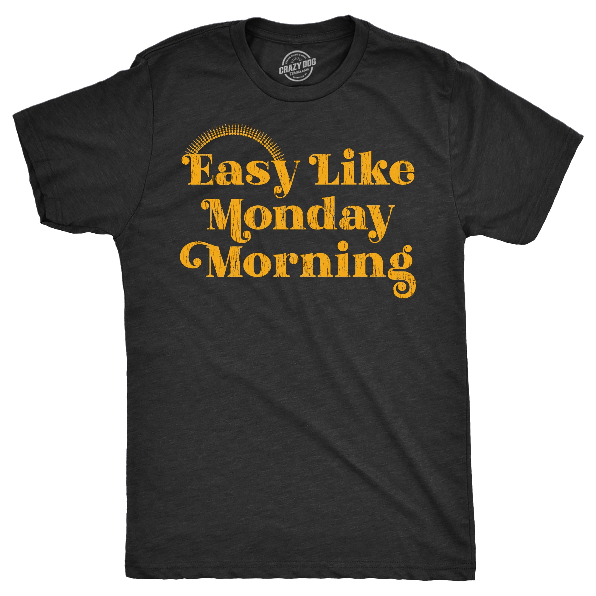 Mens Funny T Shirts Easy Like Monday Morning Sarcastic Work Tee for Men ...