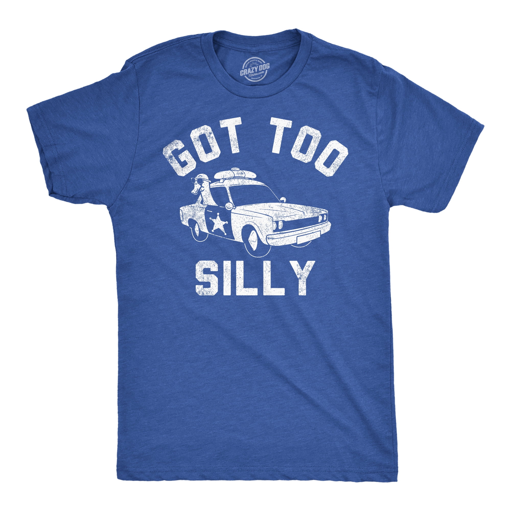 Mens Funny T Shirts Got Too Silly Sarcastic Police Graphic Partying ...