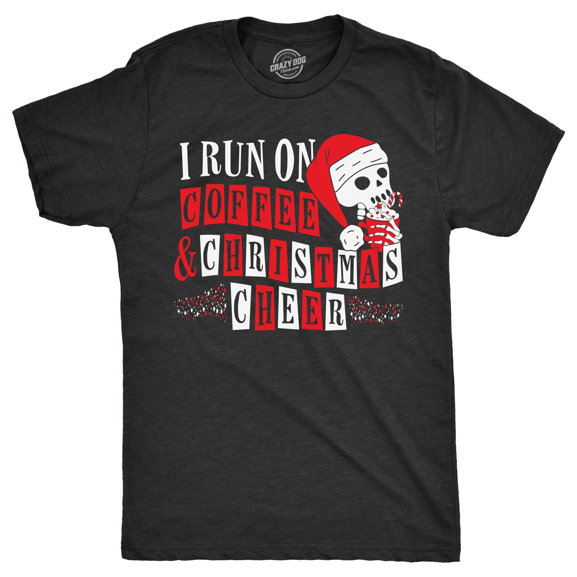 Mens Funny T Shirts I Run On Coffee and Christmas Cheer Sarcastic Xmas ...