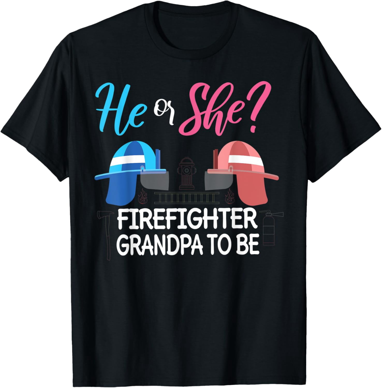 Mens Gender Reveal He Or She Pops Firefighter Future Grandfather T ...